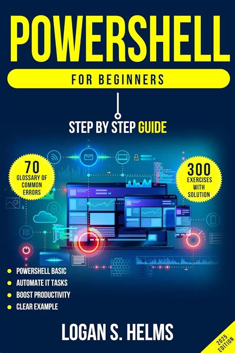 Powershell For Beginners Step By Step Guide To Scripting Cmdlets And It
