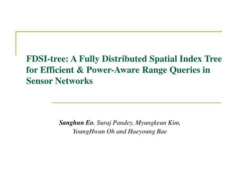 Ppt Fdsi Tree A Fully Distributed Spatial Index Tree For Efficient