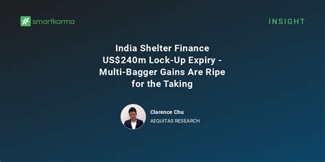 India Shelter Finance Us 240m Lock Up Expiry Multi Bagger Gains Are Ripe For The Taking