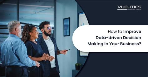 How To Improve Data Driven Decision Making In Your Business