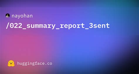 Nayohan Summary Report Sent Datasets At Hugging Face