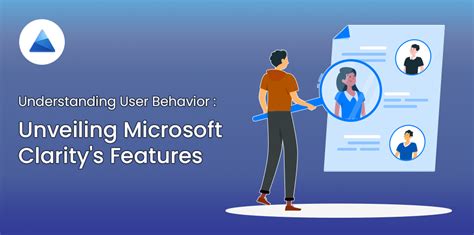 Understanding User Behavior Unveiling Microsoft Clarity S Features