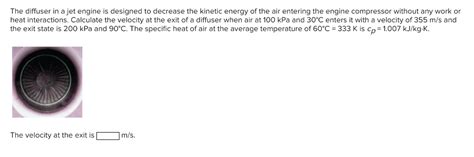 Solved The Diffuser In A Jet Engine Is Designed To Decrease Chegg