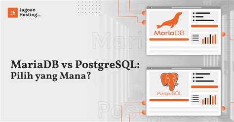 Perbedaan MariaDB vs PostgreSQL: Pilih yang Mana?