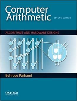 Computer Arithmetic Algorithms And Hardware Designs The Oxford Series In Electrical And