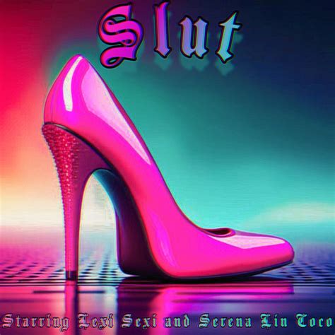 Slut Ft Serena Lin Coco Lexi Sexi Serena Lin Coco Lexi Lèvesque