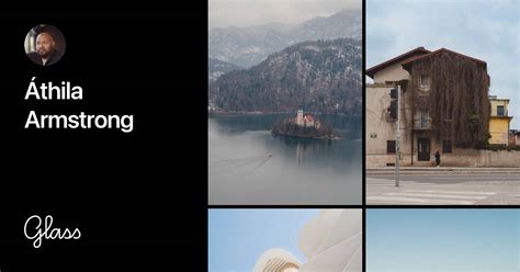 Áthila Armstrong On Glass Photography Community