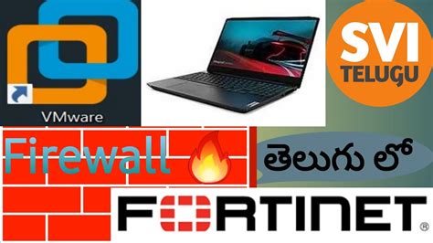 How To Install And Setup Fortigate Firewall In Vmware Work Station Svi Telugu Tutorials 2021