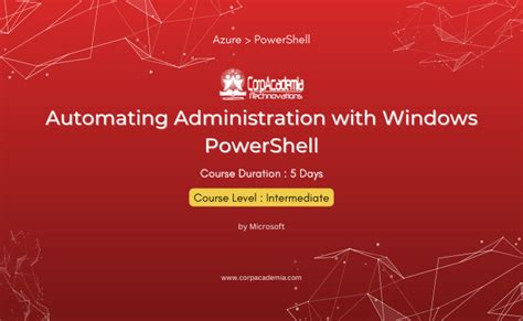 Automating Administration With Windows Powershell Corpacademia