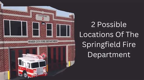 I Found 2 Possible Locations For The Springfield Fire Station Erlc