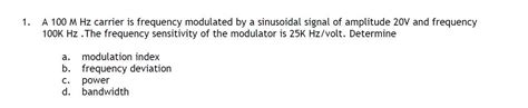 Solved A M Hz Carrier Is Frequency Modulated By A Chegg