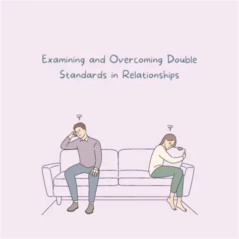Double Standards In Relationships Examining Overcoming