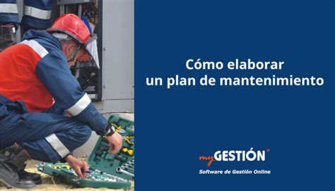 Plan De Mantenimiento Qué Es Y Cómo Hacerlo