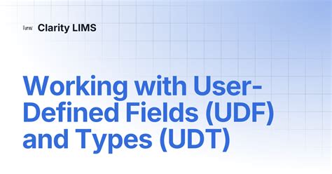 Working With User Defined Fields Udf And Types Udt Clarity Lims