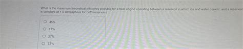 Solved What Is The Maximum Theoretical Efficiency Possible Chegg