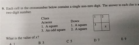 9 Each Cell In The Crossnumber Below Contains A Single Non Zero Digit The Answer To Each Math