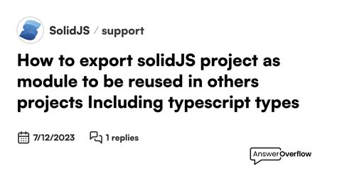 How To Export Solidjs Project As Module To Be Reused In Others Projects Including Typescript