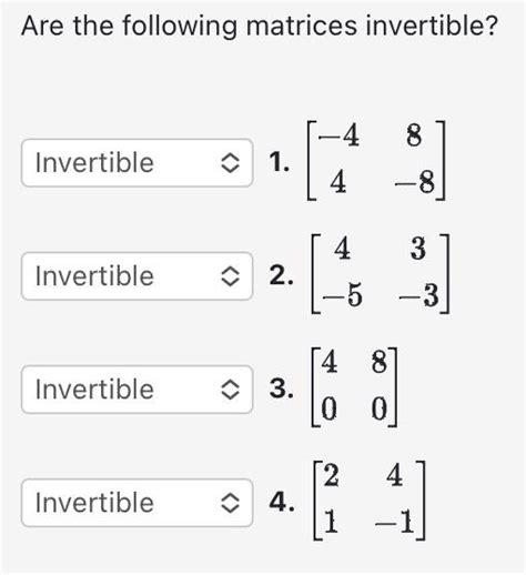 Solved Are The Following Matrices Invertible 1 −448−8 2