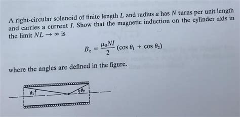 Solved A Right Circular Solenoid Of Finite Length L And