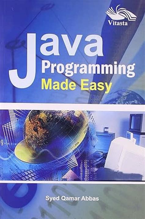 Java Programming Made Easy Abbas Syed Qamar Books