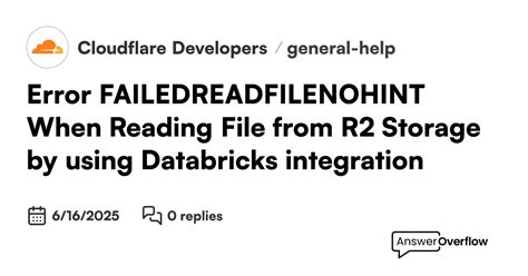 Error Failedreadfilenohint When Reading File From R2 Storage By Using Databricks Integration
