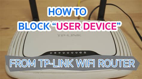 HOW TO BLOCK USER DEVICE FROM TP LINK WIFI ROUTER YouTube