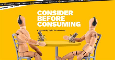 Consider Before Consuming A Podcast By Fight The New Drug