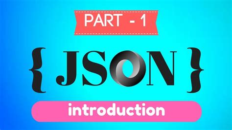 Json Tutorial Javascript Object Notation Part 1 Introduction