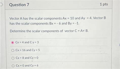 Solved Question 71 ﻿ptsvector A Has The Scalar Components