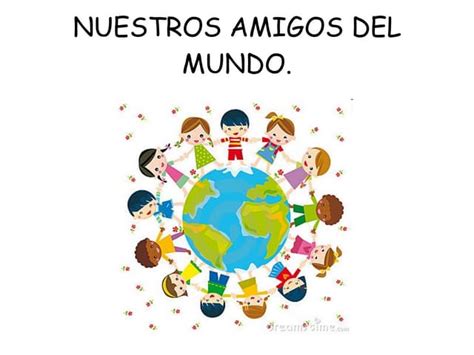 Nuestros Amigos Del Mundo Pps