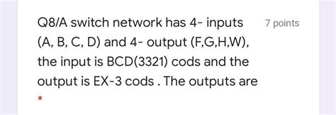 solved 7 points q8 a switch network has 4 inputs a b c