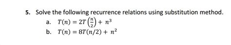 solved 5 solve the following recurrence relations using