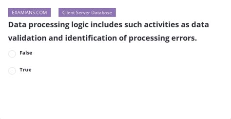 Data Processing Logic Includes Such Activities As Data Validation And
