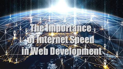 The Importance Of Internet Speed In Web Development Explore The
