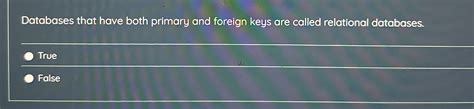 Solved Databases That Have Both Primary And Foreign Keys Are