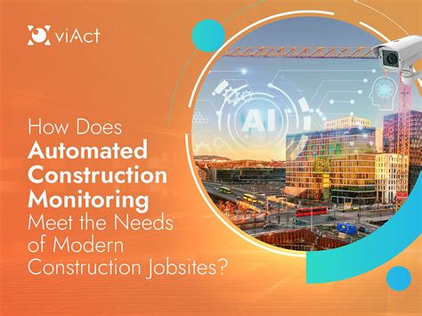 How Does Automated Construction Monitoring Meet The Needs Of Modern