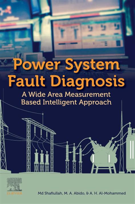 Power System Fault Diagnosis A Wide Area Measurement Based Intelligent Approach Shafiullah Md