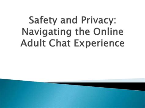 PPT Safety And Privacy Navigating The Online Adult Chat Experience PowerPoint Presentation