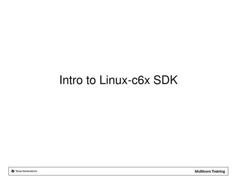 PPT Intro To Linux C6x SDK PowerPoint Presentation Free Download ID 3165611
