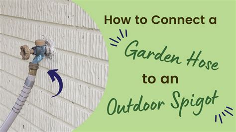 How To Connect A Garden Hose To An Outdoor Spigot The Grow Monster