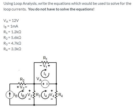 Solved Using Loop Analysis Write The Equations Which Would Chegg Com