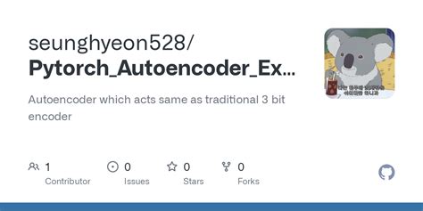 Github Seunghyeon Pytorch Autoencoder Example Autoencoder Which Acts Same As Traditional