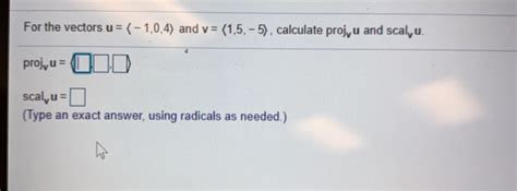 solved for the vectors u 1 0 4 and v 1 5 5