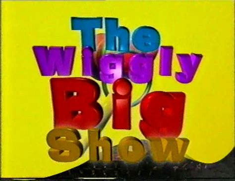 The Wiggly Big Show 1999 Video Wiggles Fanon Wiki Fandom