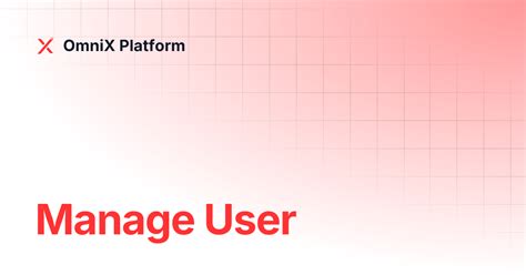 Manage User Omnix Platform