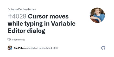 Cursor Moves While Typing In Variable Editor Dialog · Issue 4028 · Octopusdeployissues · Github