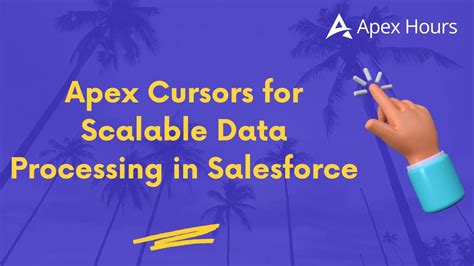 Apex Cursors For Scalable Data Processing In Salesforce Apex Hours
