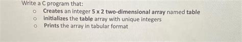Solved Write A C Program That Creates An Integer 5×2