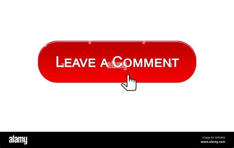 leave a comment web interface button clicked with mouse cursor red