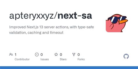 next sa improve server actions with type safe validation caching and